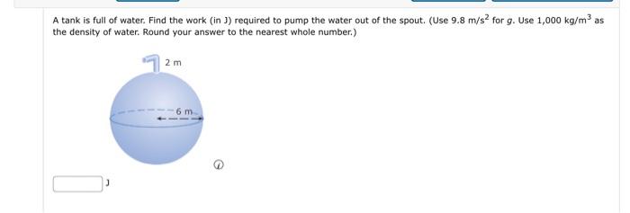 Solved A tank is full of water. Find the work (in J) | Chegg.com