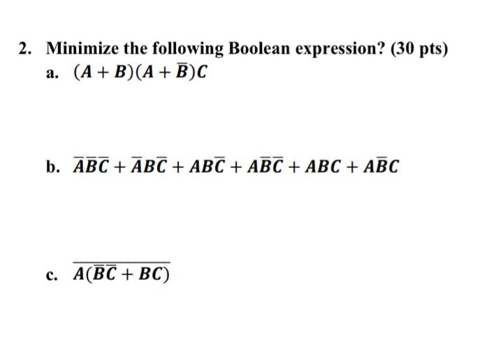 Solved 2. Minimize the following Boolean expression? (30 | Chegg.com