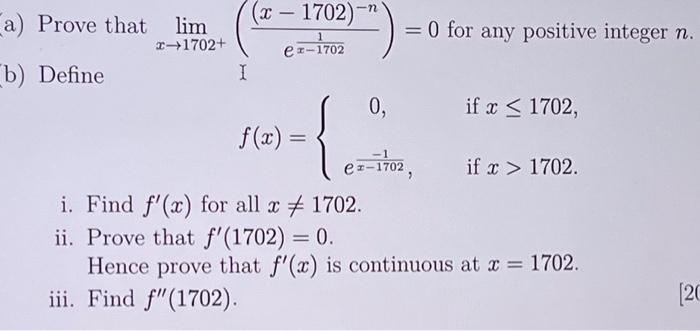 Solved (a) Prove that limx→1702+(ex−17021(x−1702)−n)=0 for | Chegg.com