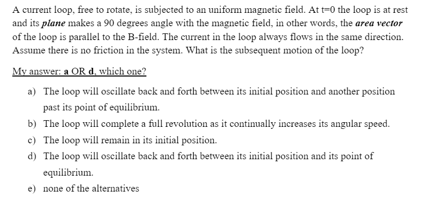 Solved A current loop, free to rotate, is subjected to an | Chegg.com