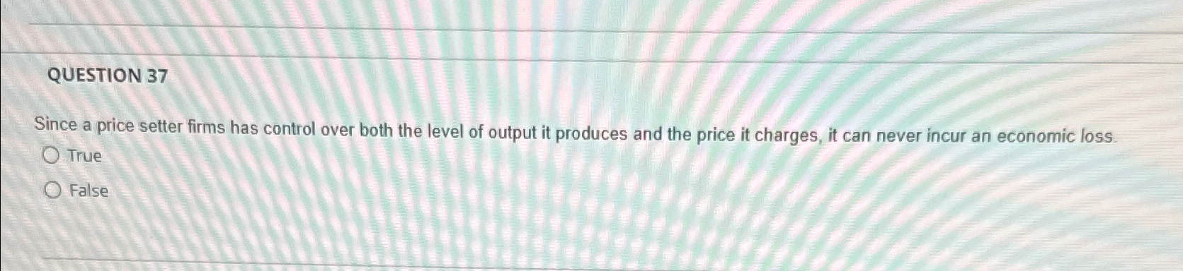 Solved QUESTION 37Since a price setter firms has control | Chegg.com