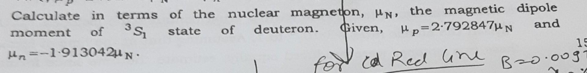 Solved Calculate in terms of the nuclear magneton, μN, the | Chegg.com