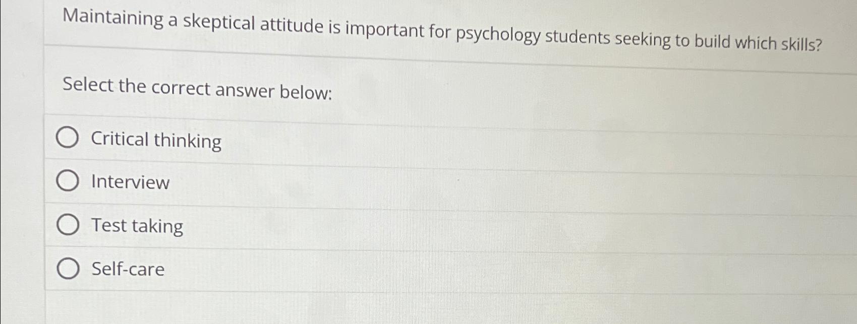 Solved Maintaining a skeptical attitude is important for | Chegg.com