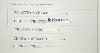 Solved The best synthesis of tert-butyl methyl ether | Chegg.com