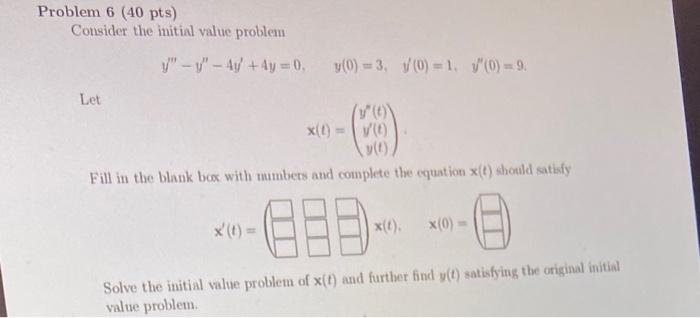 Solved Problem 6 (40 pts) Consider the initial value problem | Chegg.com Solved Problem 6 (40 pts) Consider the initial value problem | Chegg.com