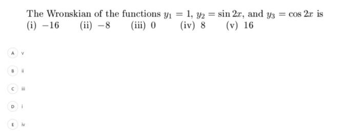 Solved The Wronskian of the functions y1=1,y2=sin2x, and | Chegg.com