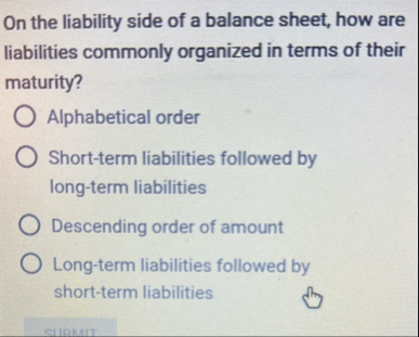 Solved On the liability side of a balance sheet, how are | Chegg.com
