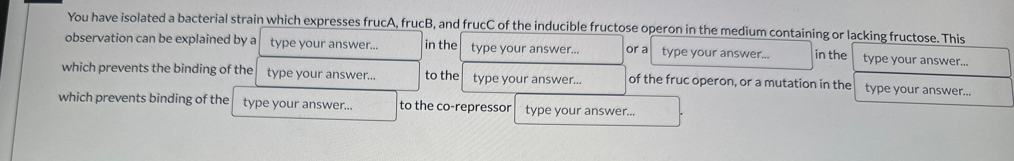 Solved You have isolated a bacterial strain which expresses | Chegg.com