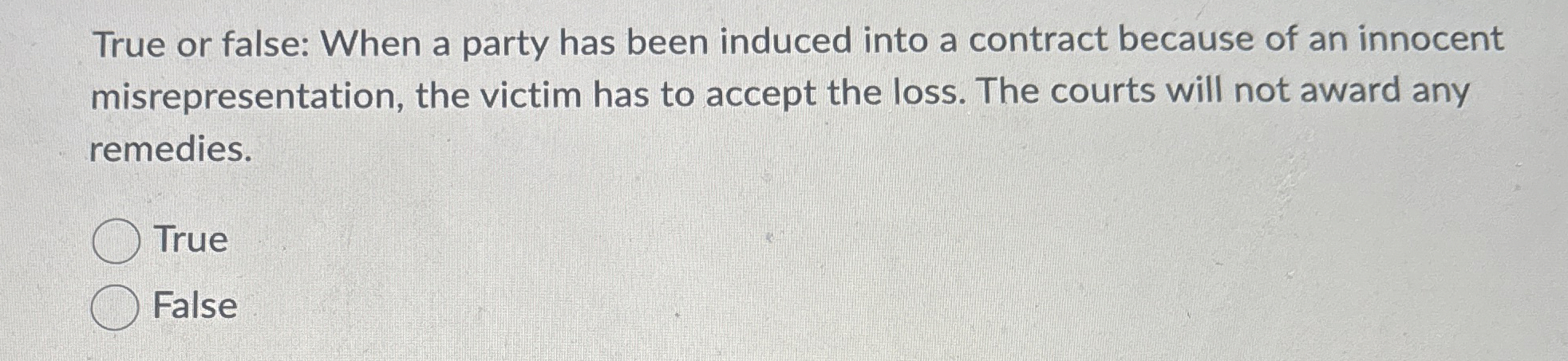 Solved True or false: When a party has been induced into a | Chegg.com