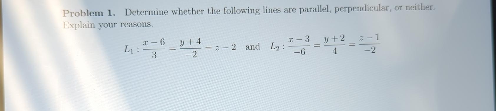 Solved Problem 1. ﻿Determine whether the following lines are | Chegg.com