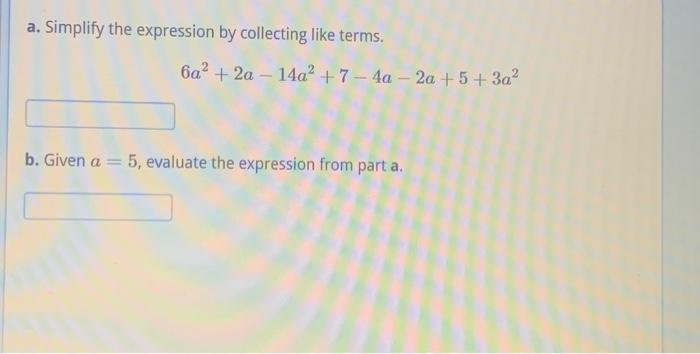 Solved a. Simplify the expression by collecting like terms. | Chegg.com