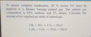 Solved To ensure complete combustion, 20% ﻿excess 02 ﻿must | Chegg.com
