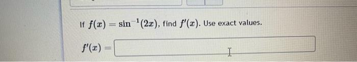 Solved f(x)=sin−1(2x) f′(x)= | Chegg.com