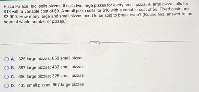 Solved Pizza Palace, Inc. sells pizzas. It sells two large | Chegg.com