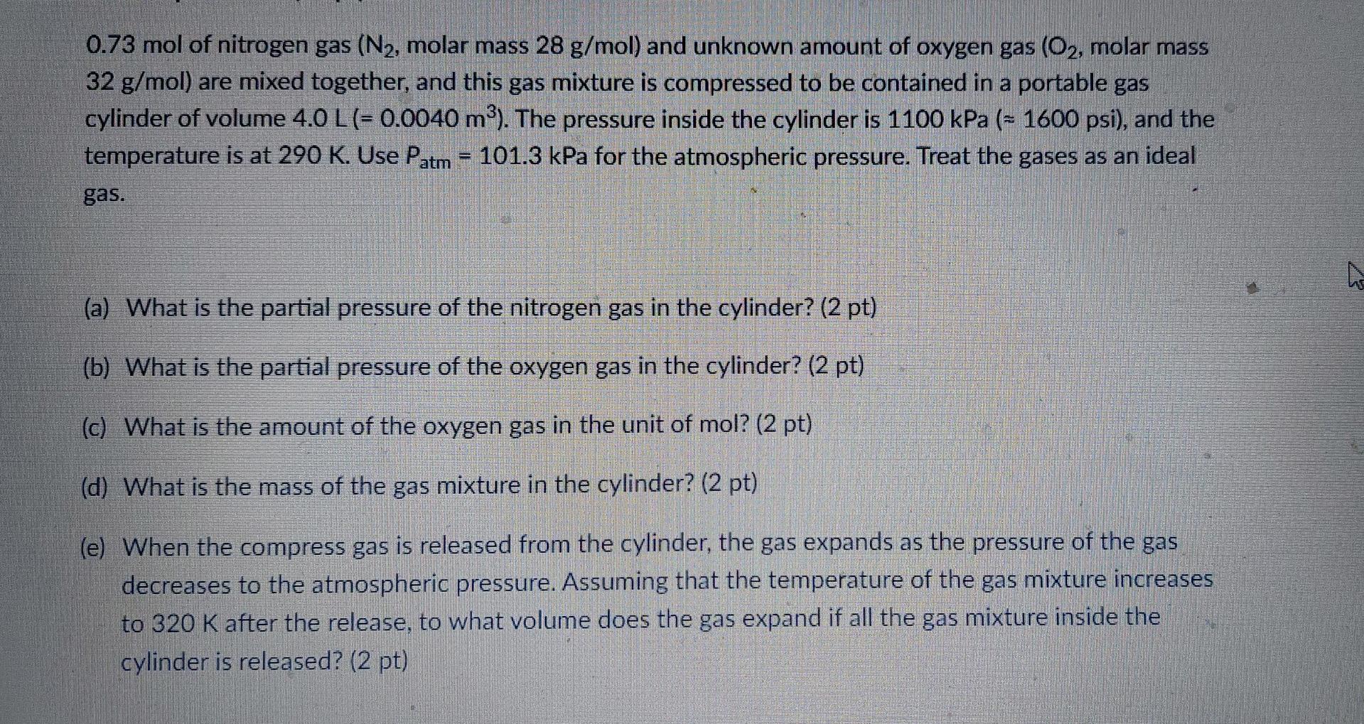 Solved 0.73 mol of nitrogen gas (N2, molar mass 28 g/mol) | Chegg.com