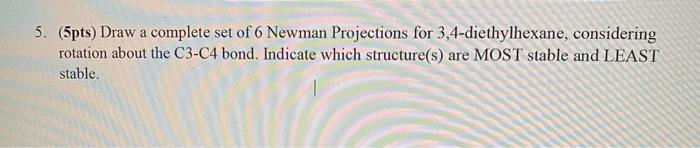 Solved 5. (5pts) Draw a complete set of 6 Newman Projections | Chegg.com
