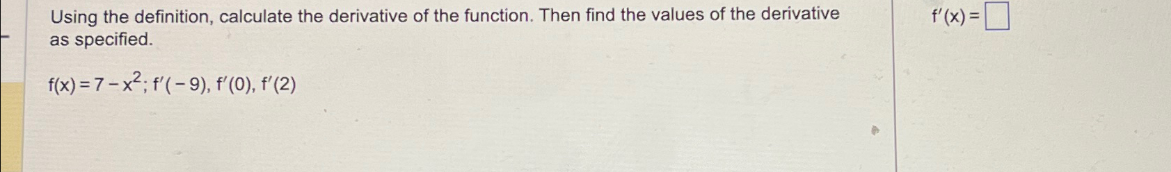 Solved Using the definition, calculate the derivative of the | Chegg.com
