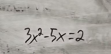 Solved 3x2-5x=2 | Chegg.com