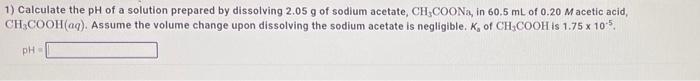Solved Calculate the pH of a solution prepared by dissolving | Chegg.com