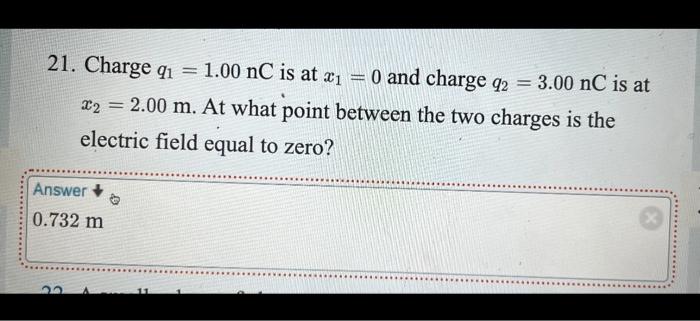 Solved 21. Charge q1=1.00nC is at x1=0 and charge q2=3.00nC | Chegg.com