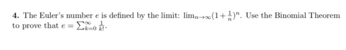 Solved 4. The Euler's number e is defined by the limit: | Chegg.com