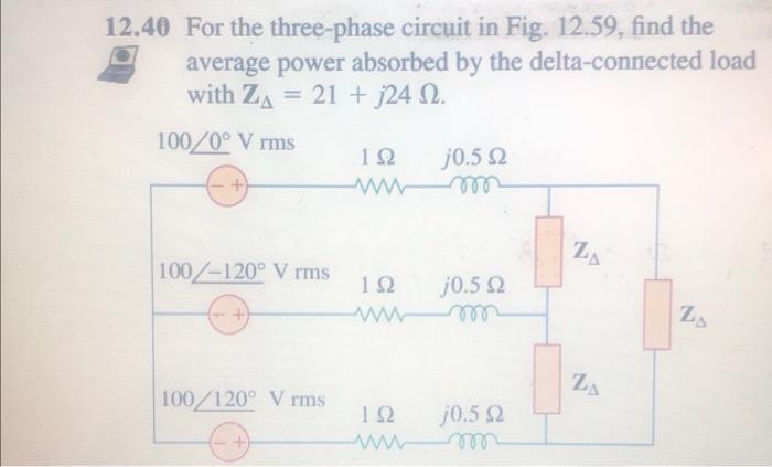Solved 12.40 For the three-phase circuit in Fig. 12.59, find | Chegg.com