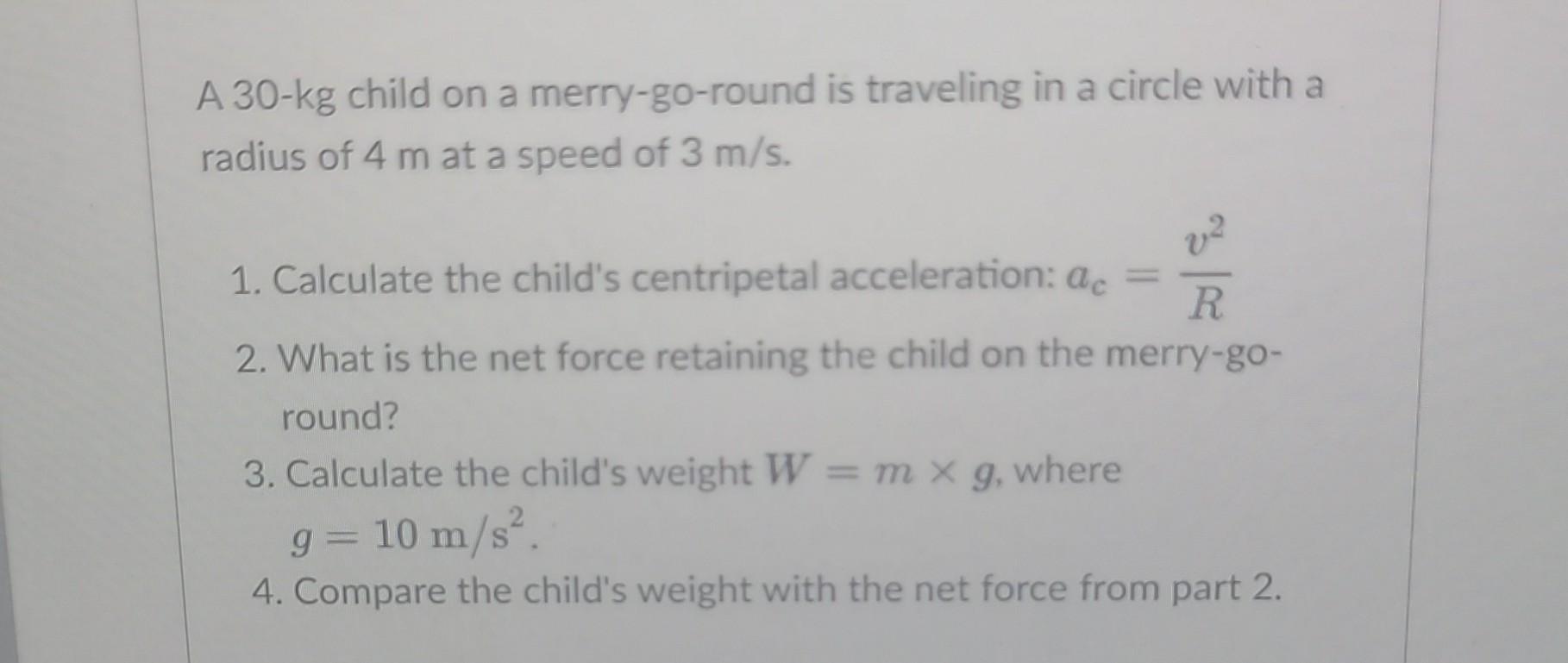Solved A 30-kg child on a merry-go-round is traveling in a | Chegg.com