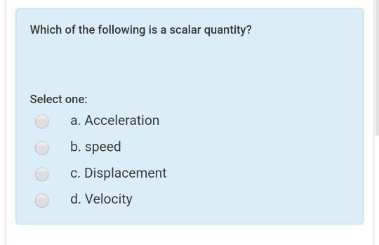 Solved Which of the following is a scalar quantity? Select | Chegg.com