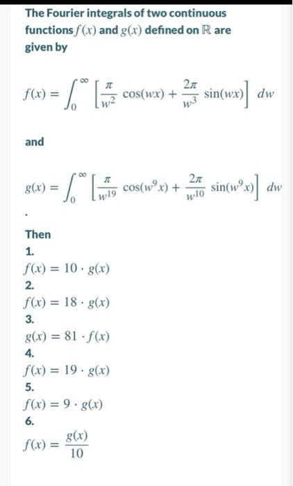 Solved The Fourier integrals of two continuous functions f | Chegg.com