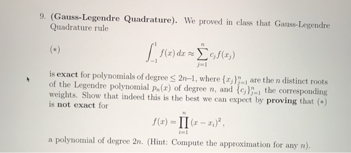 Solved 9. (Gauss-Legendre Quadrature). We proved in class | Chegg.com