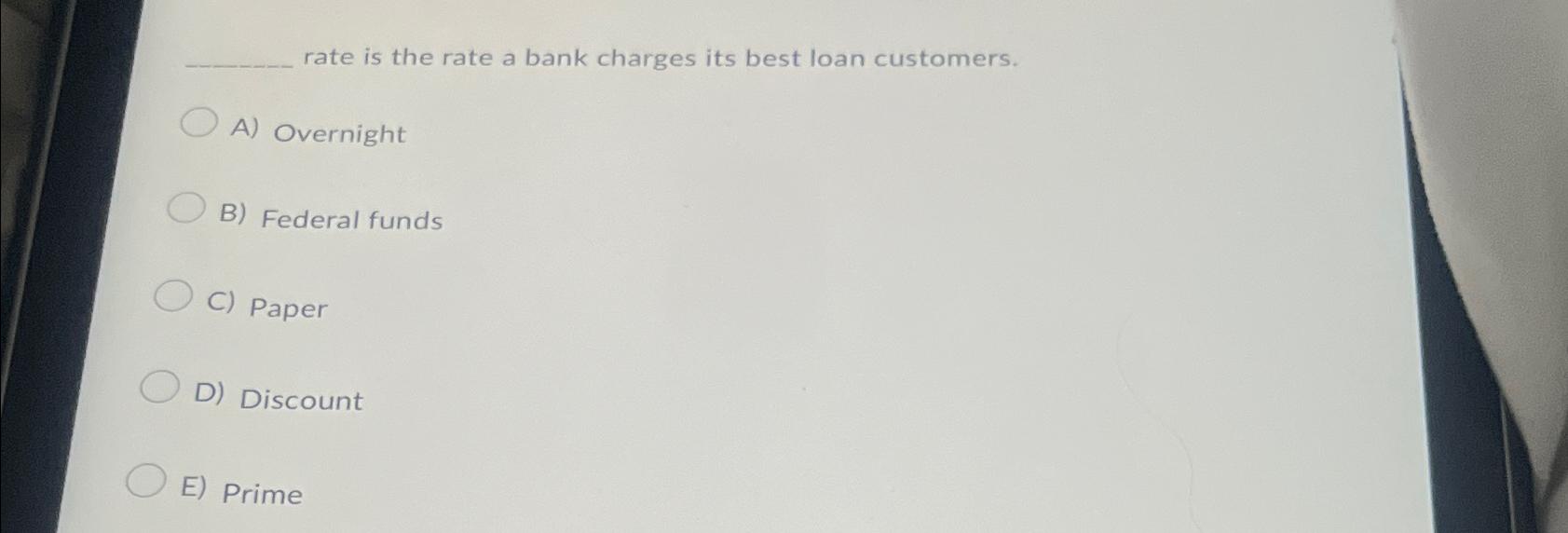Solved rate is the rate a bank charges its best loan | Chegg.com