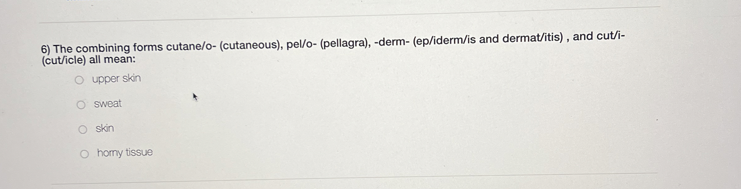 Solved The combining forms cutane/o- (cutaneous), | Chegg.com