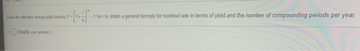 Solved Sohe the effective annual yield formula Y - 1 for r | Chegg.com