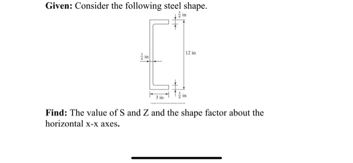 Solved Given: Consider the following steel shape. Find: The | Chegg.com
