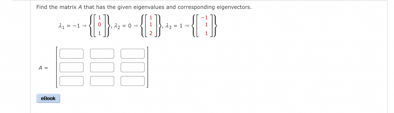 Solved Find the matrix A that has the given eigenvalues and | Chegg.com