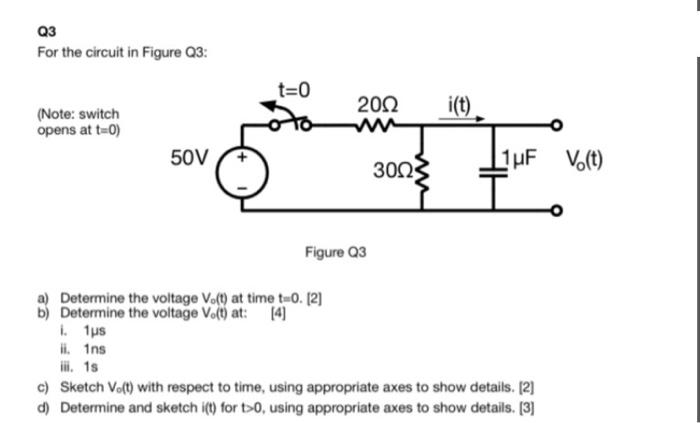 Solved Q3 For the circuit in Figure Q3: (Note: switch opens | Chegg.com