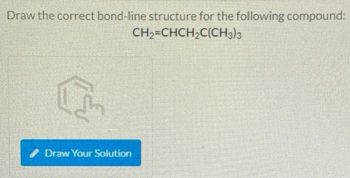 Solved Draw the correct bond-line structure for the | Chegg.com
