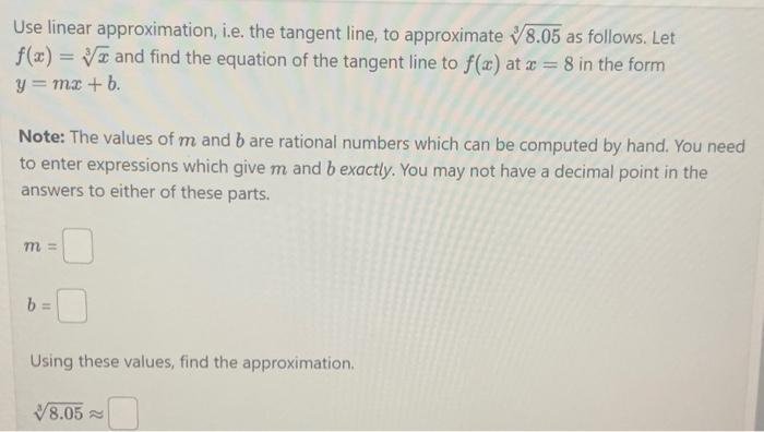 Solved Use linear approximation, i.e. the tangent line, to | Chegg.com
