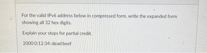 Solved For the valid IPv6 address below in compressed form, | Chegg.com