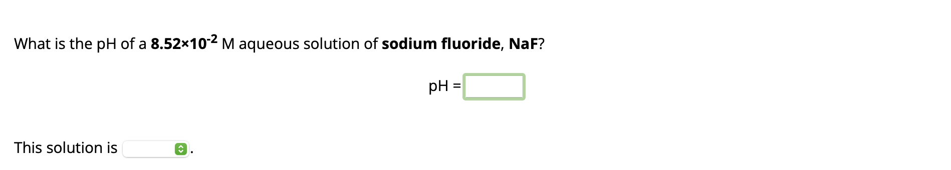 Solved What is the pH of a 8.52\times 10-2 ﻿M aqueous | Chegg.com