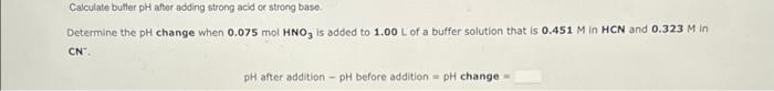 Solved Calculate buffer pH atter adding strong acid or | Chegg.com
