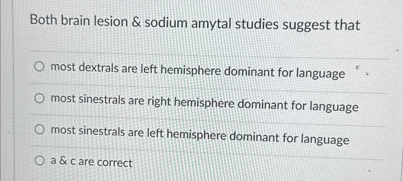 Solved Both brain lesion & sodium amytal studies suggest | Chegg.com