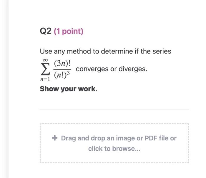 Solved Use any method to determine if the series | Chegg.com