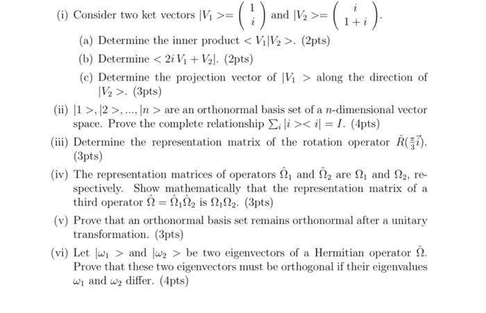 Solved (i) Consider two ket vectors ∣V1 =(1i) and | Chegg.com