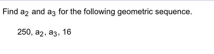 Solved Find a2 ﻿and a3 ﻿for the following geometric | Chegg.com