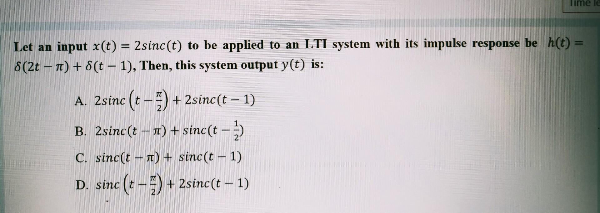Solved nime le Let an input x(t) = 2 sinc(t) to be applied | Chegg.com