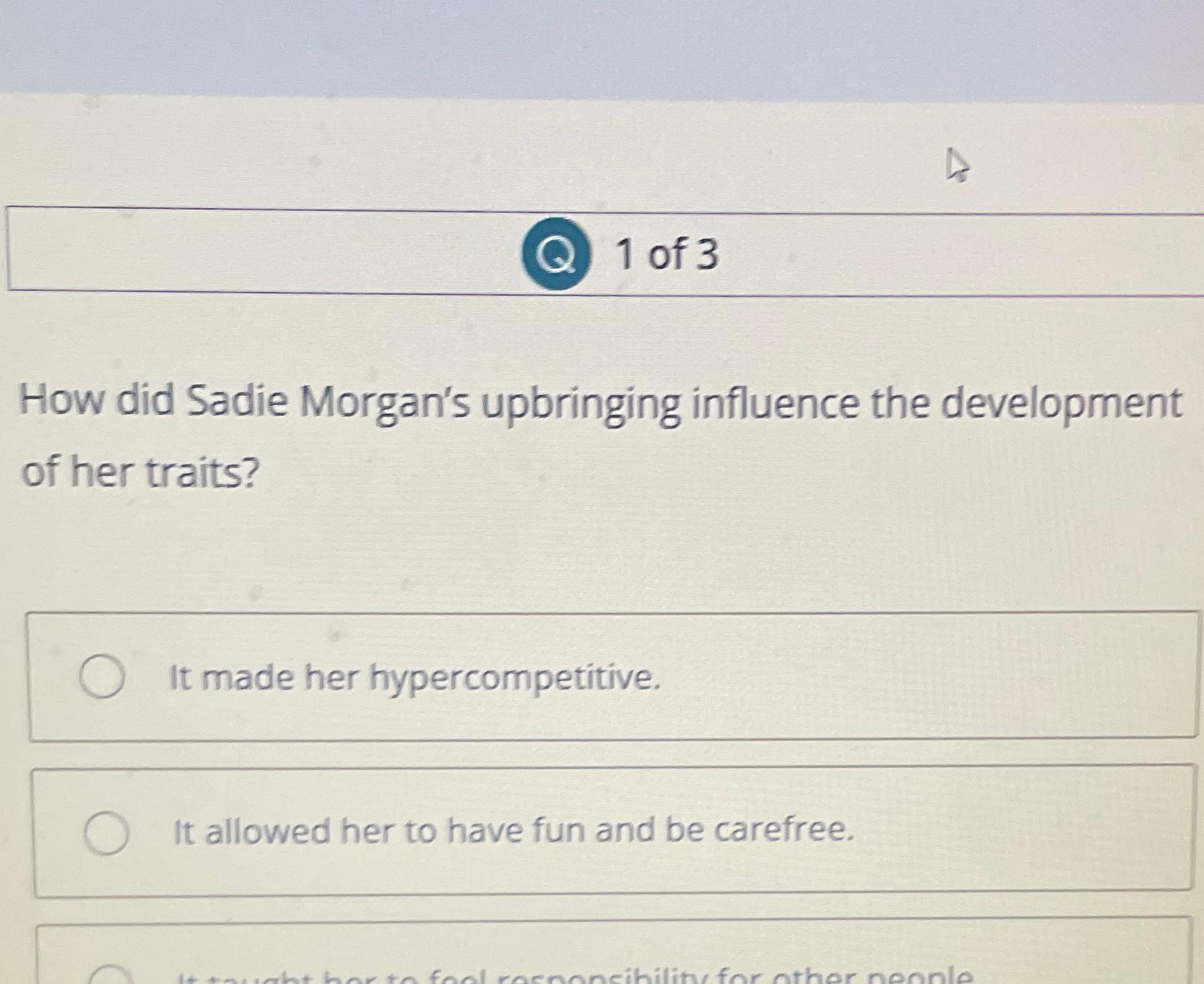Solved 1 ﻿of 3How did Sadie Morgan's upbringing influence | Chegg.com