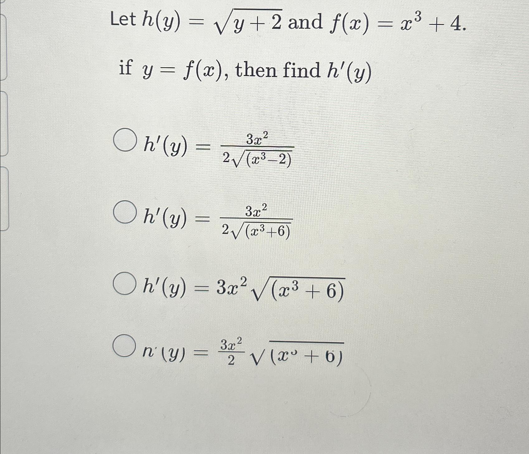 Solved Let h(y)=y+22 ﻿and f(x)=x3+4.if y=f(x), ﻿then find | Chegg.com