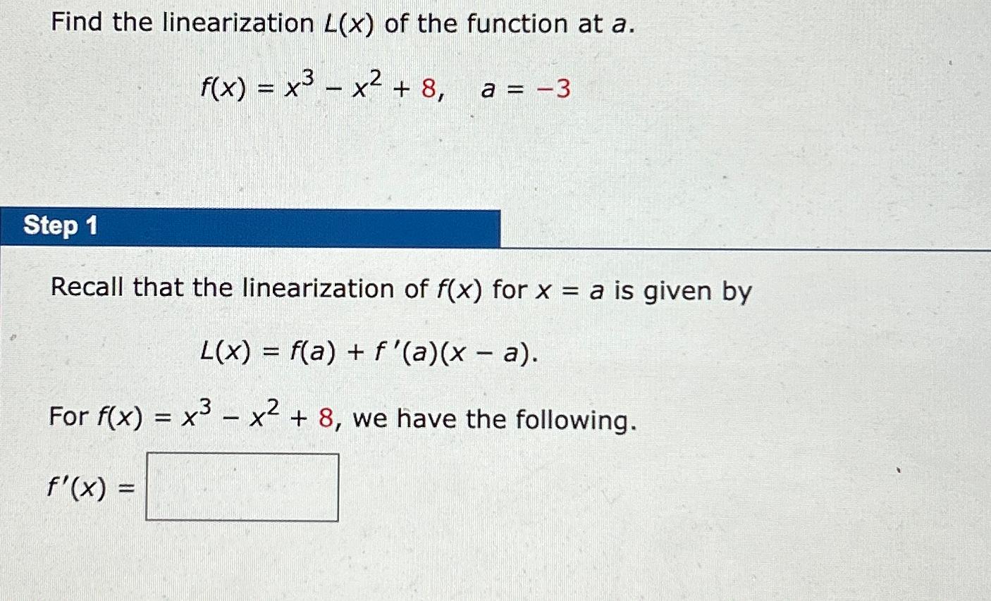 Solved Find the linearization L(x) of the function at | Chegg.com Solved Find the linearization L(x) of the function at | Chegg.com