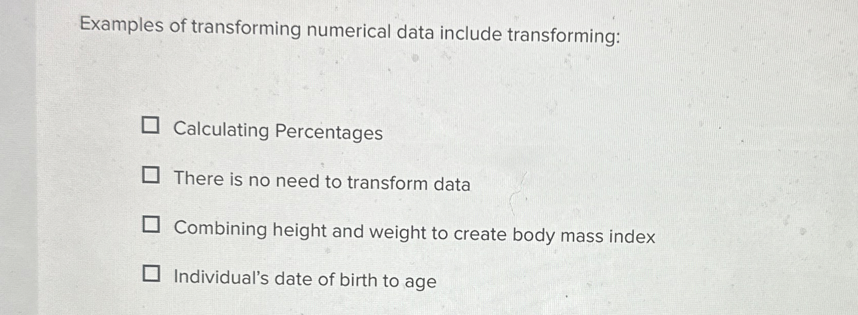 Solved Examples of transforming numerical data include | Chegg.com